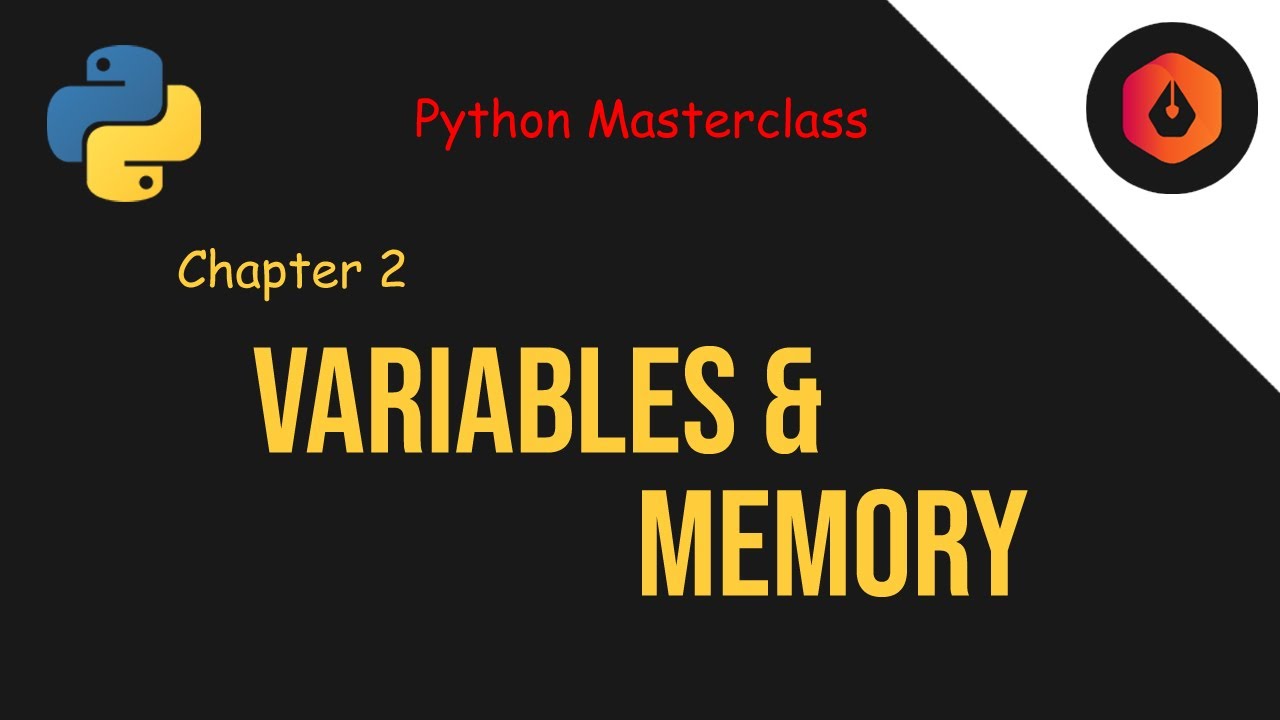 Chapter 2 Variables And Memory Python Masterclass Youtube