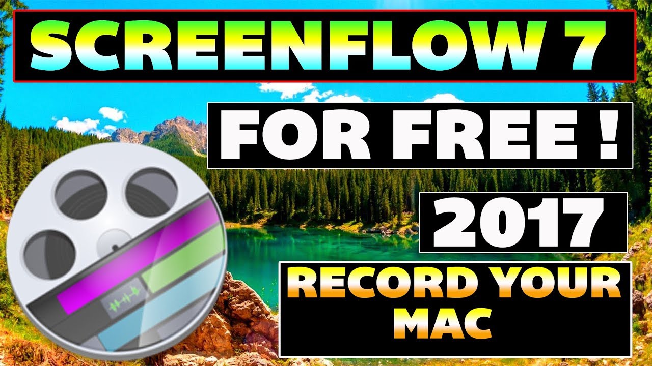 How To Get Screenflow 7 Free For Your Mac Os 2017 Best Editing