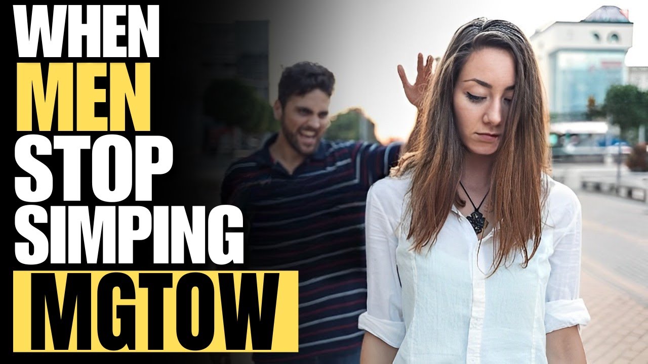 When Men Stop Simping Mgtow Insights Youtube