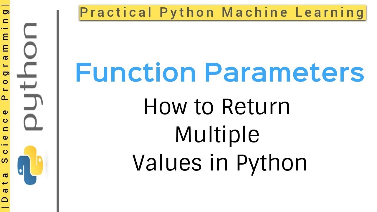 Python Tutorial 11 Functions How To Return Multiple Values In