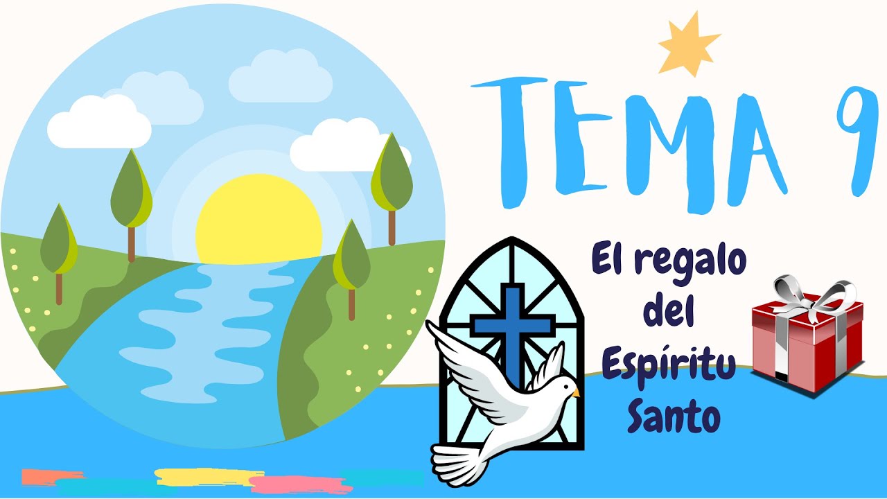 Tema 9 El Regalo Del Espíritu Santo Youtube