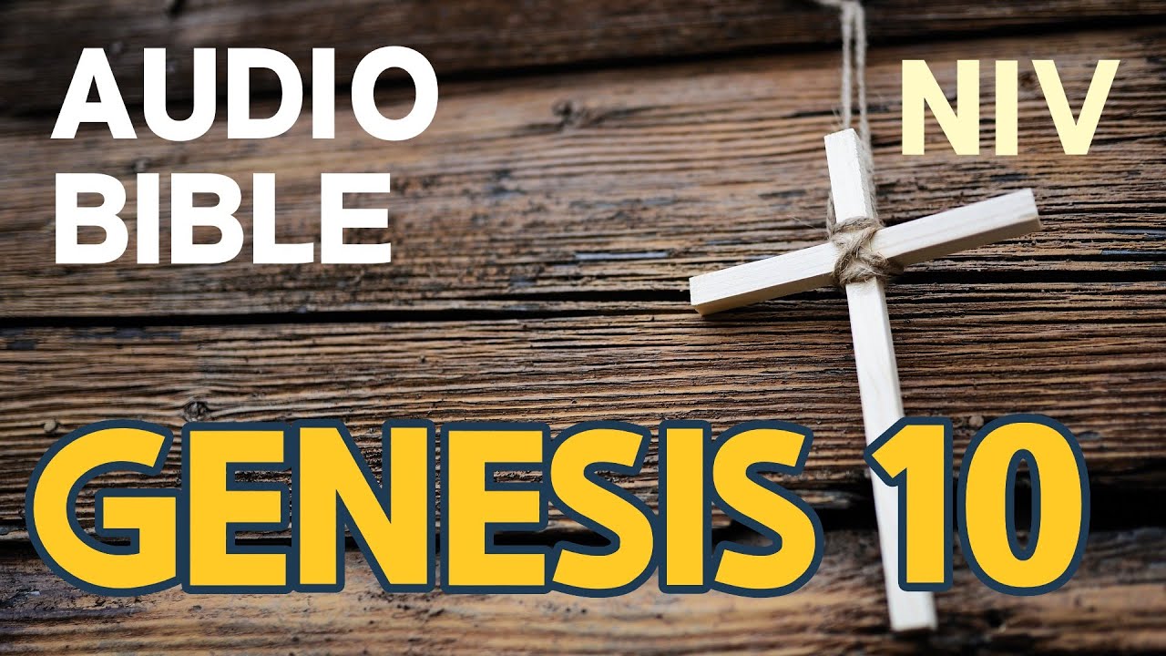 Genesis 10 Niv Audio Bible Youtube
