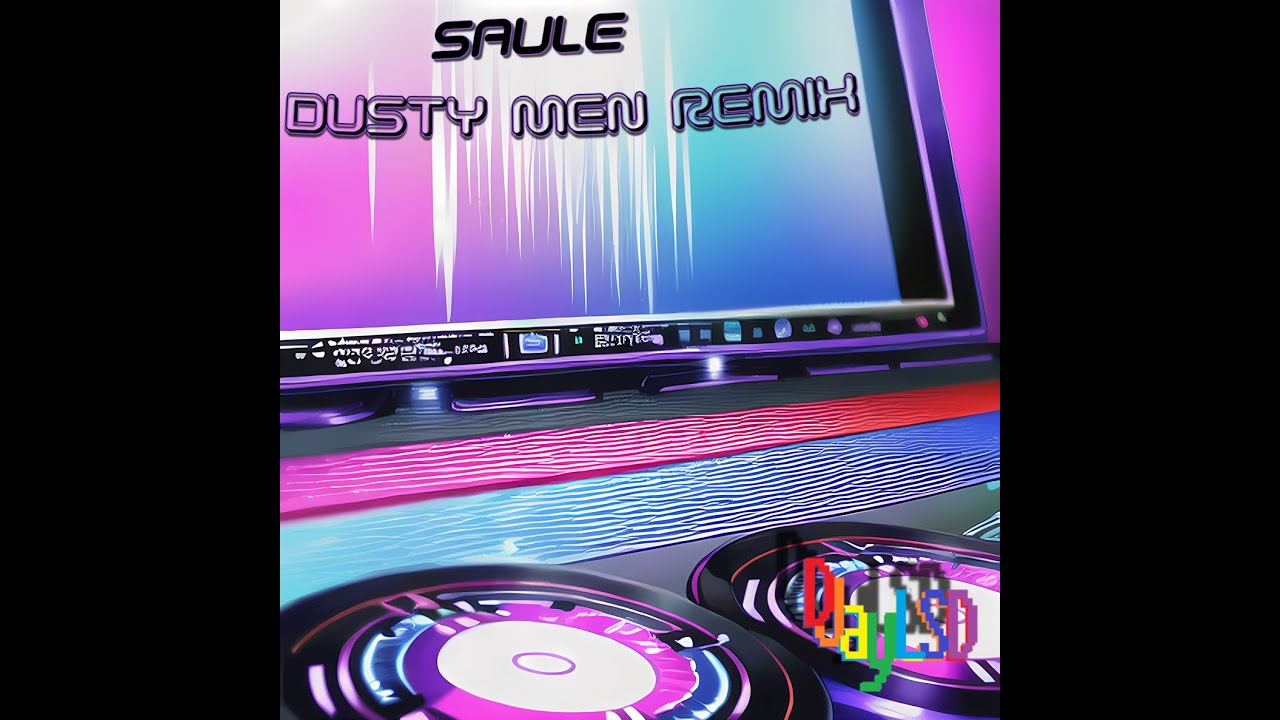 Djaylsd Ft Saule Dusty Men Remix Youtube