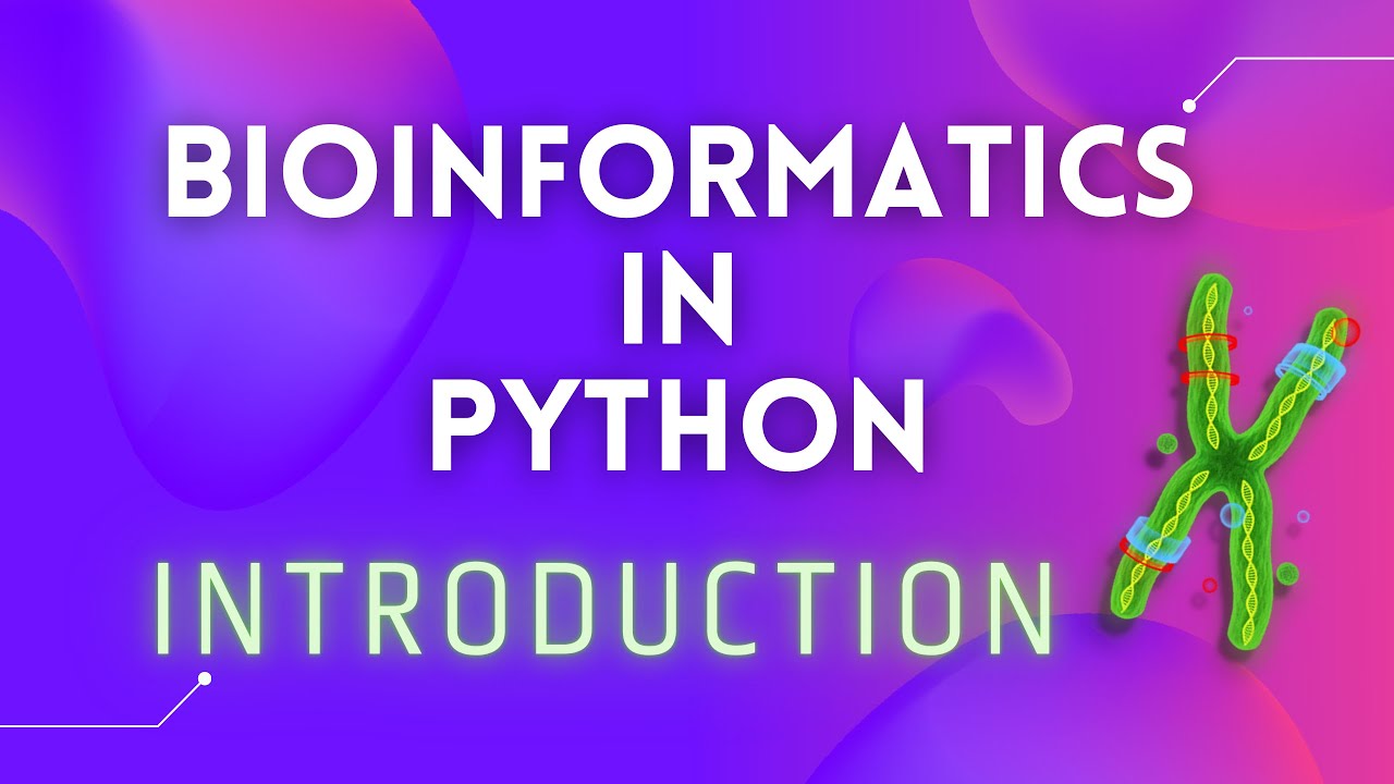 Bioinformatics In Python Intro Youtube
