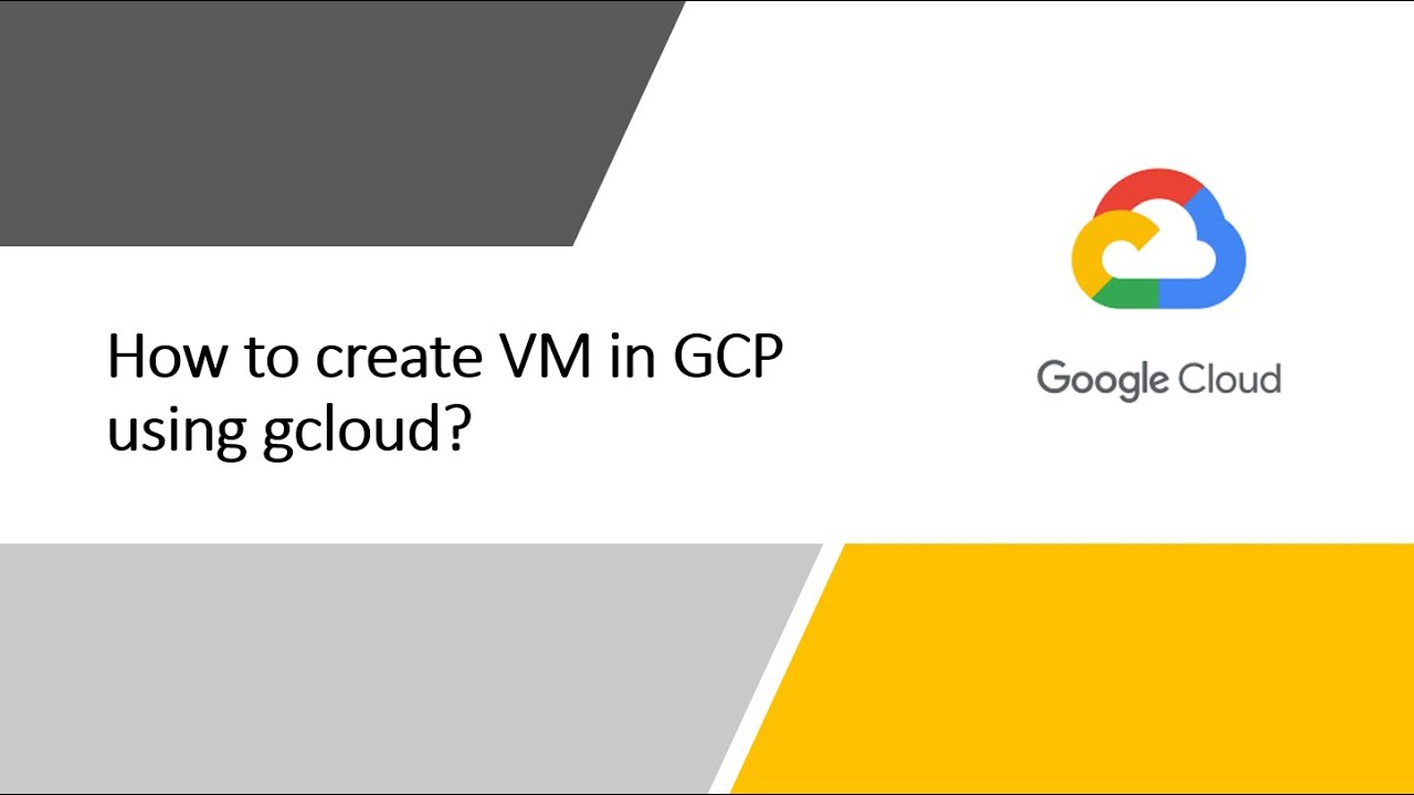How To Create Virtual Machine In Gcp From Cloud Shell Using Gcloud