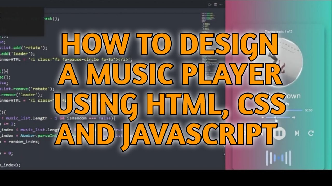 How To Design A Music Player Using Html Css And Javascript Step By