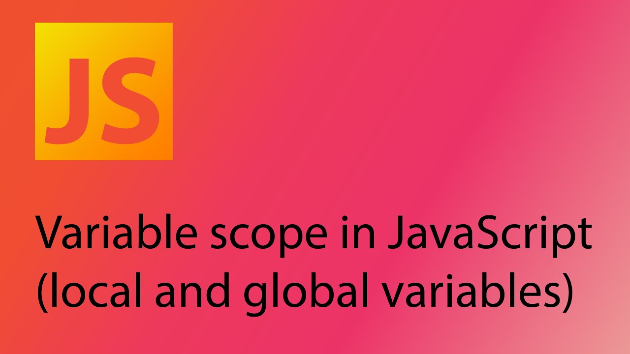 Javascript 2021 Tutorial 10 Variable Scope Youtube