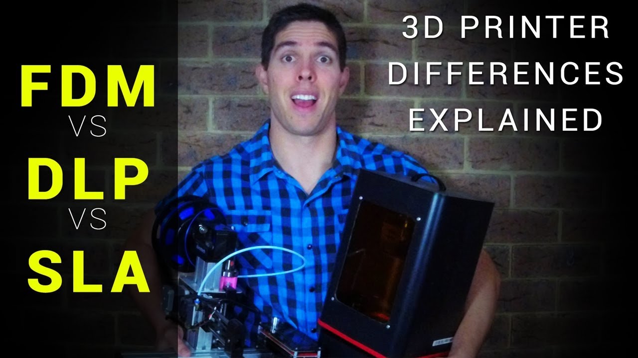 3d Printer Differences Explained Fdm Vs Dlp Vs Sla Youtube
