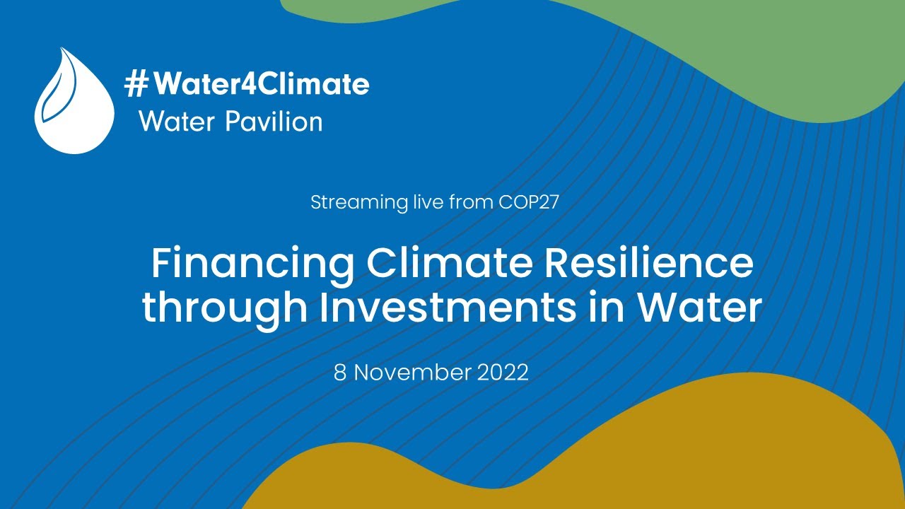 Td1 Financing Climate Resilience Through Investments In Water Youtube