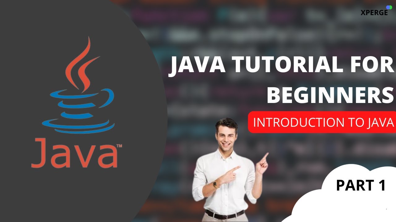 Java Tutorial For Beginners Introduction To Java Part 1 Xperge