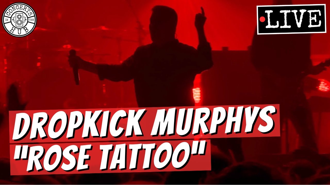 Dropkick Murphys Rose Tattoo Live Youtube