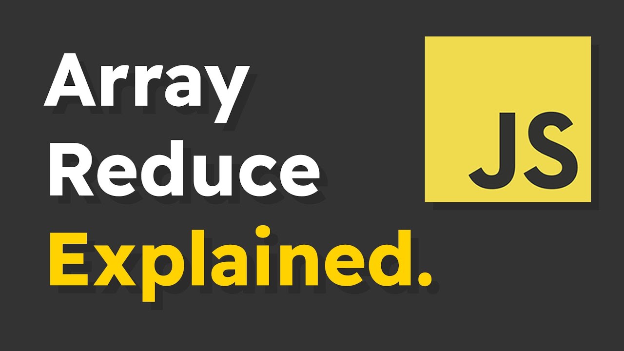 Array Reduce Explained With Examples Javascript Tutorial Youtube
