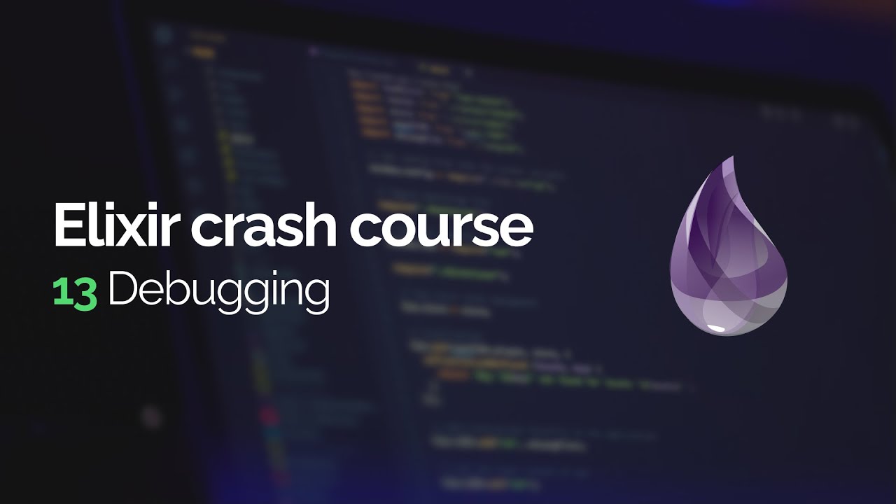 Elixir Crash Course 13 Debugging Youtube