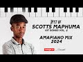 Amapiano Mix 2024 The Best Of Scotts Maphuma Scotts Maphuma Songs 2024 ...