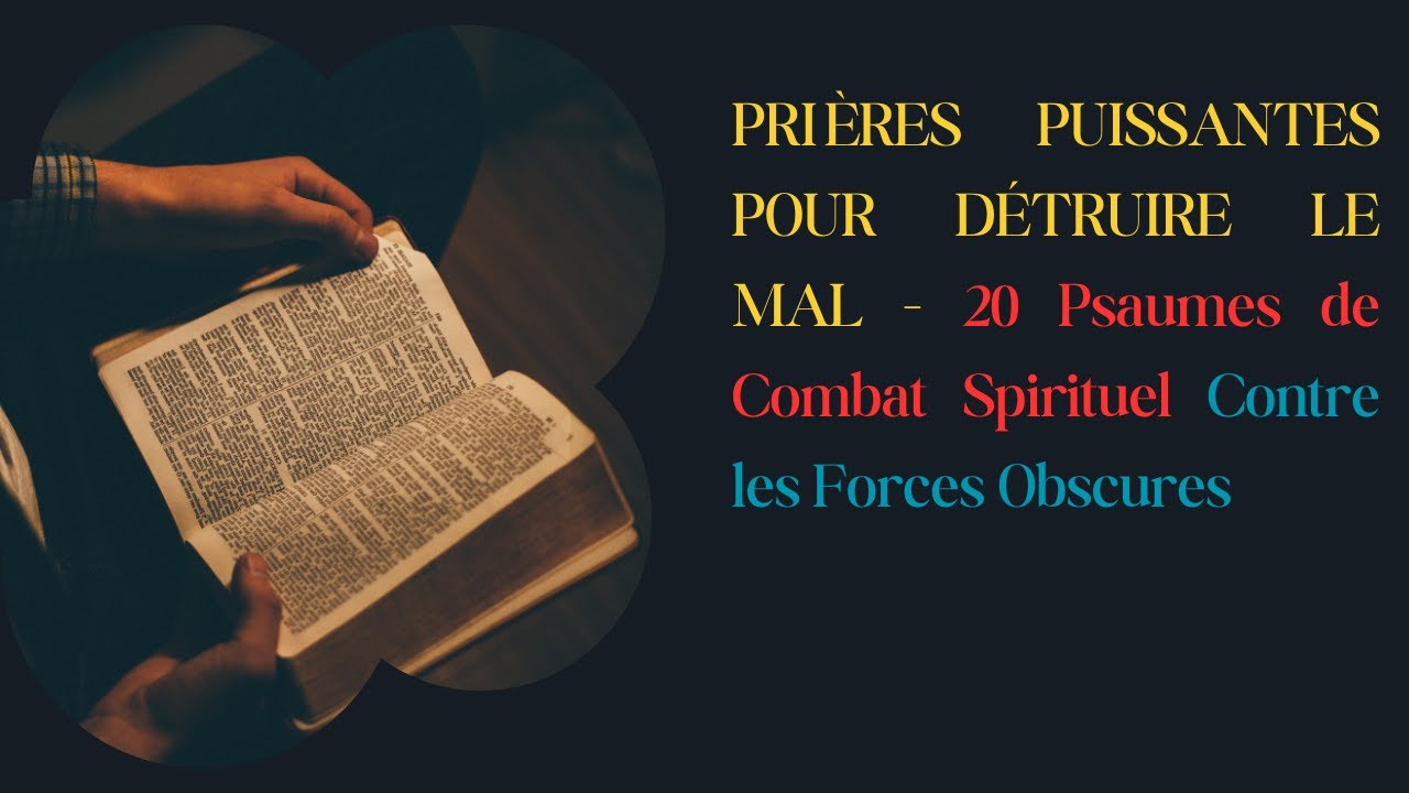 Prières Puissantes Pour Détruire Le Mal 20 Psaumes De Combat