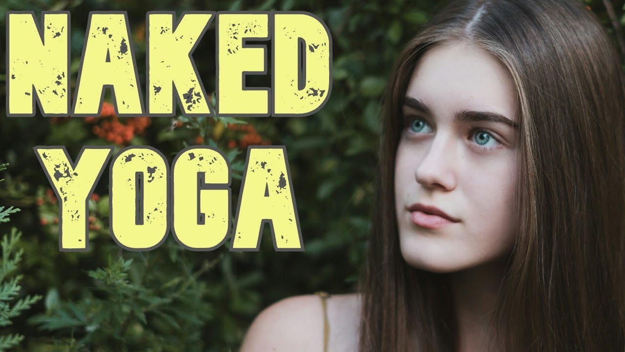 Naked Yoga World Naked Yoga In 2025 Naked Yoga Around The World
