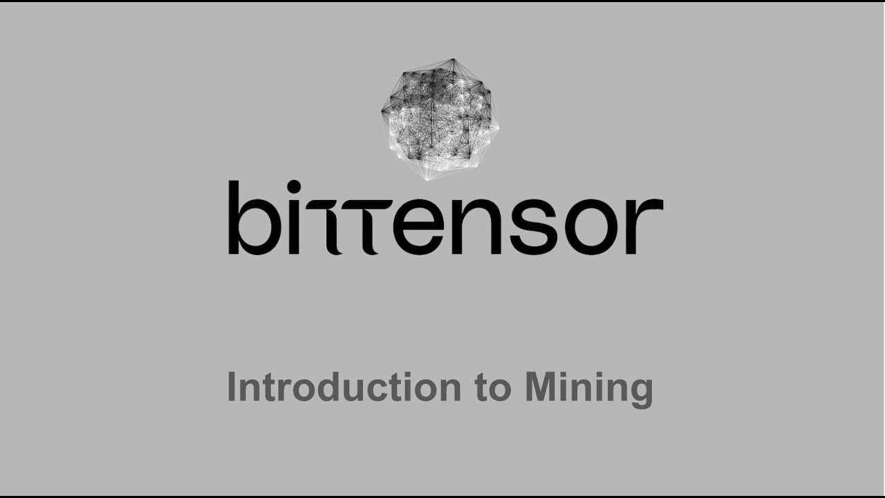 Introduction To Mining On Bittensor Youtube