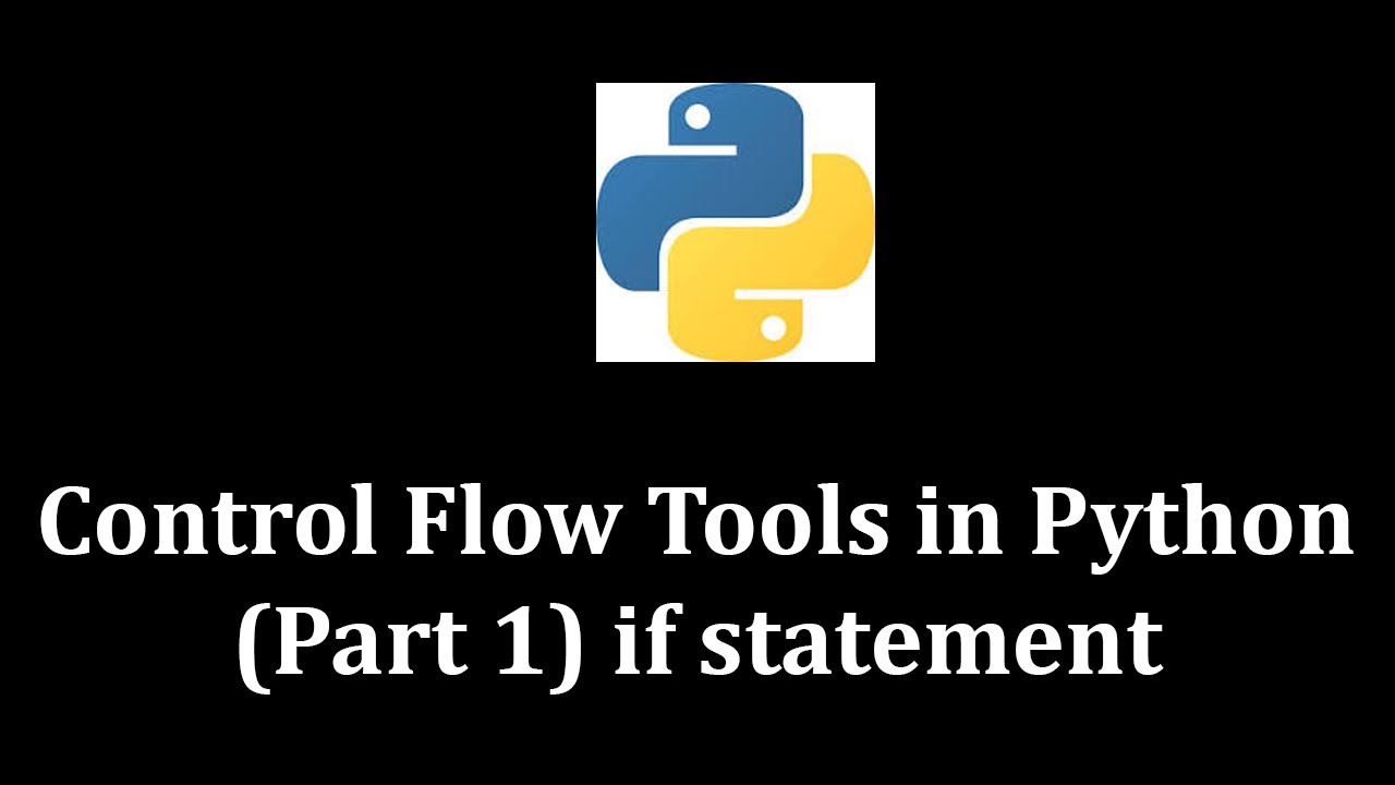 Control Flow Tools Part 1 If Statement Python Programming
