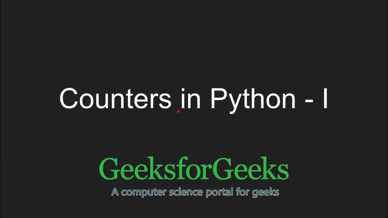 Python Programming Tutorial Counters In Python Part 1