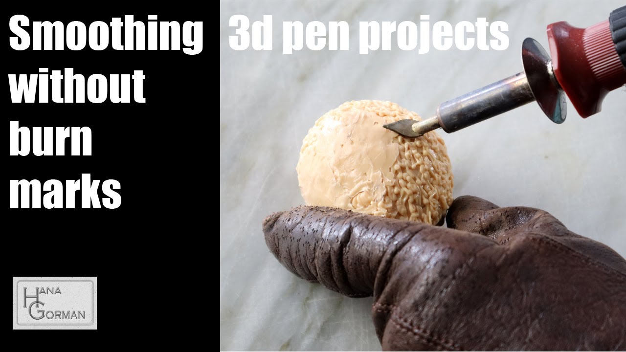 How To Smooth 3d Pen Projects Without Burn Marks Youtube