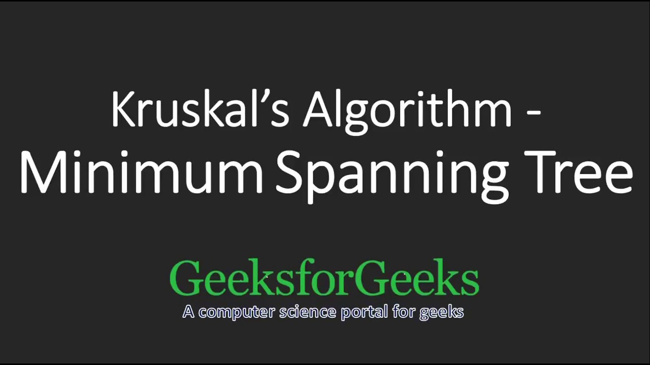 Kruskal S Algorithm For Minimum Spanning Tree Geeksforgeeks Youtube