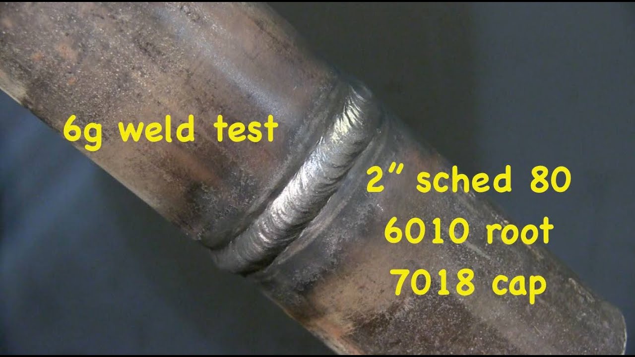 6g Weld Test 2 Schedule 80 6010 Root 7018 Cap Ua 8 Youtube