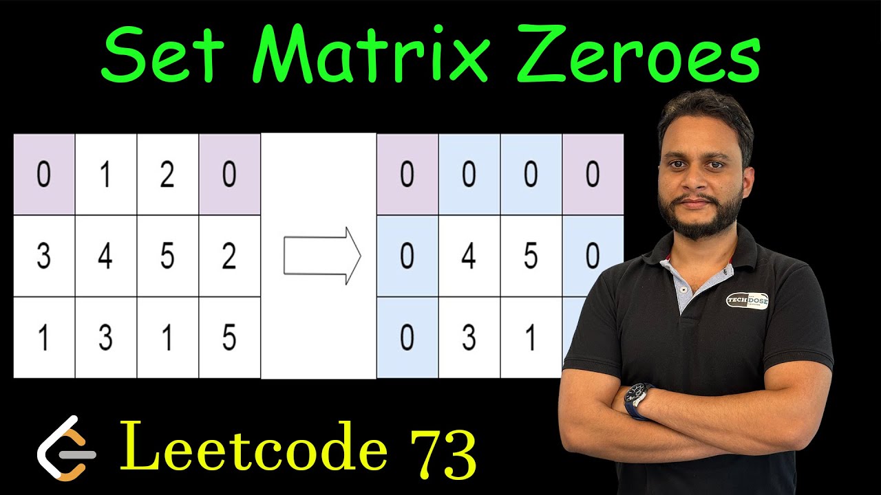 Set Matrix Zeroes Leetcode 73 Youtube