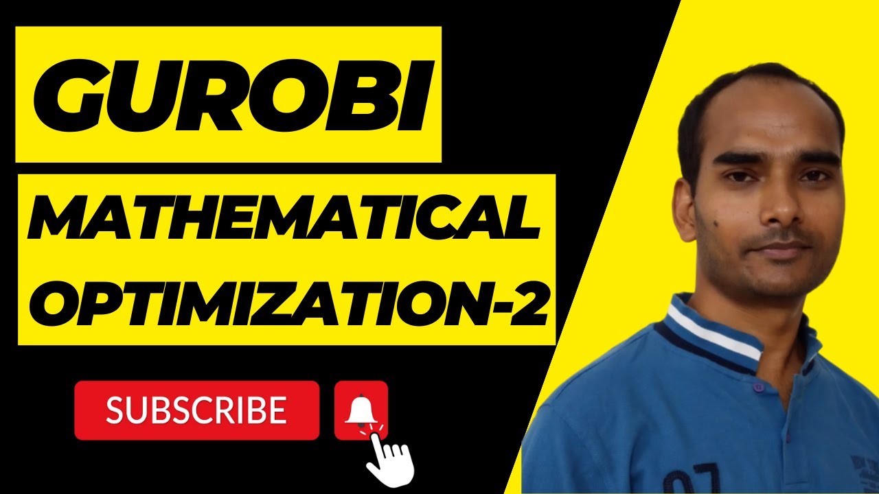 Mathematical Optimization In Gurobi Part2 Youtube