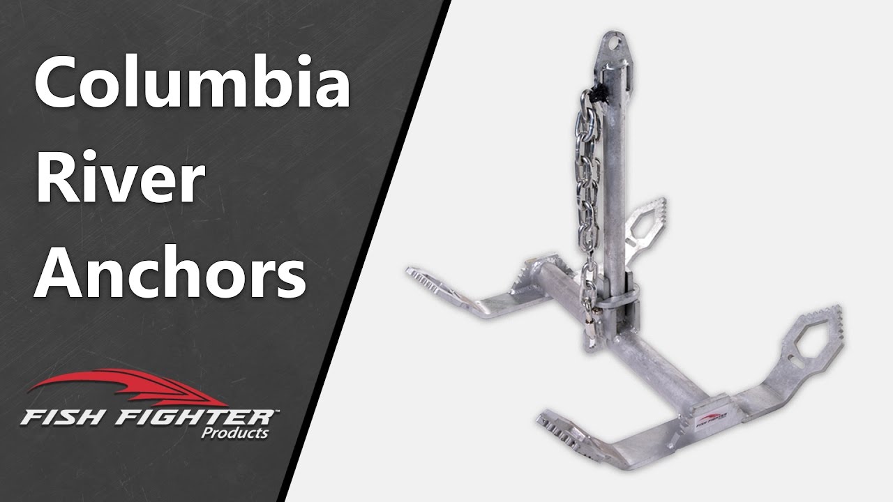 Columbia River Edition Anchors Fish Fighter Products Youtube