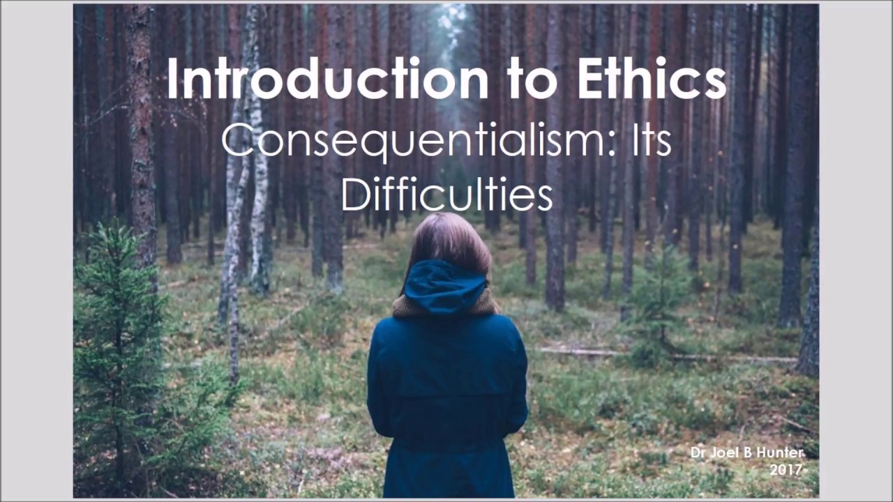 Consequentialism Its Difficulties Youtube