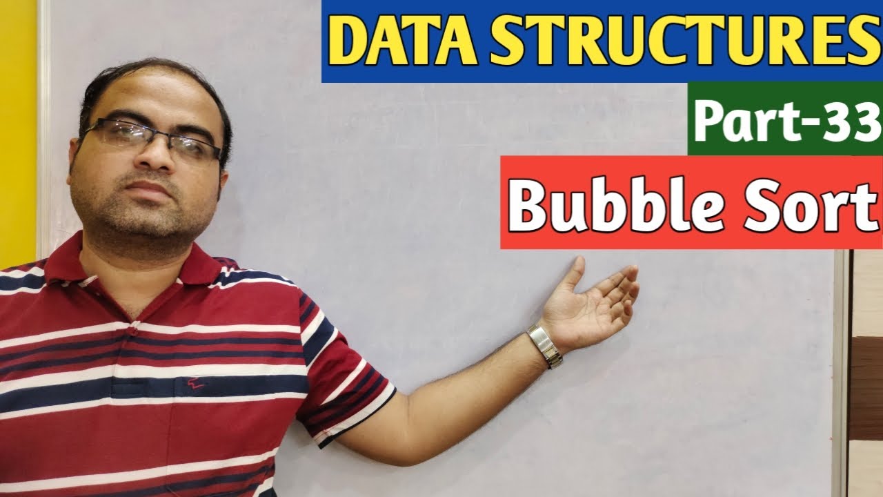 Data Structures Part 33 Bubble Sort Youtube