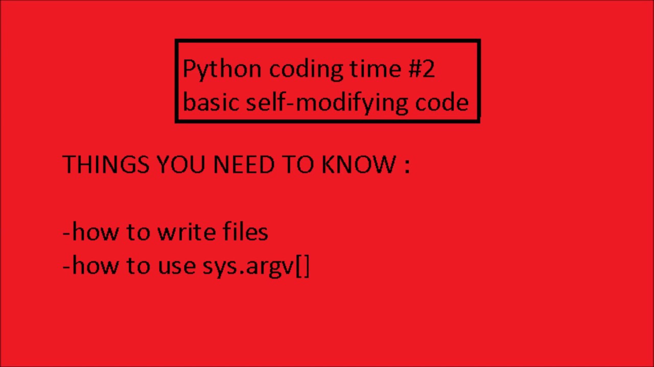 Python Coding Time 2 Basic Self Modifying Code Youtube