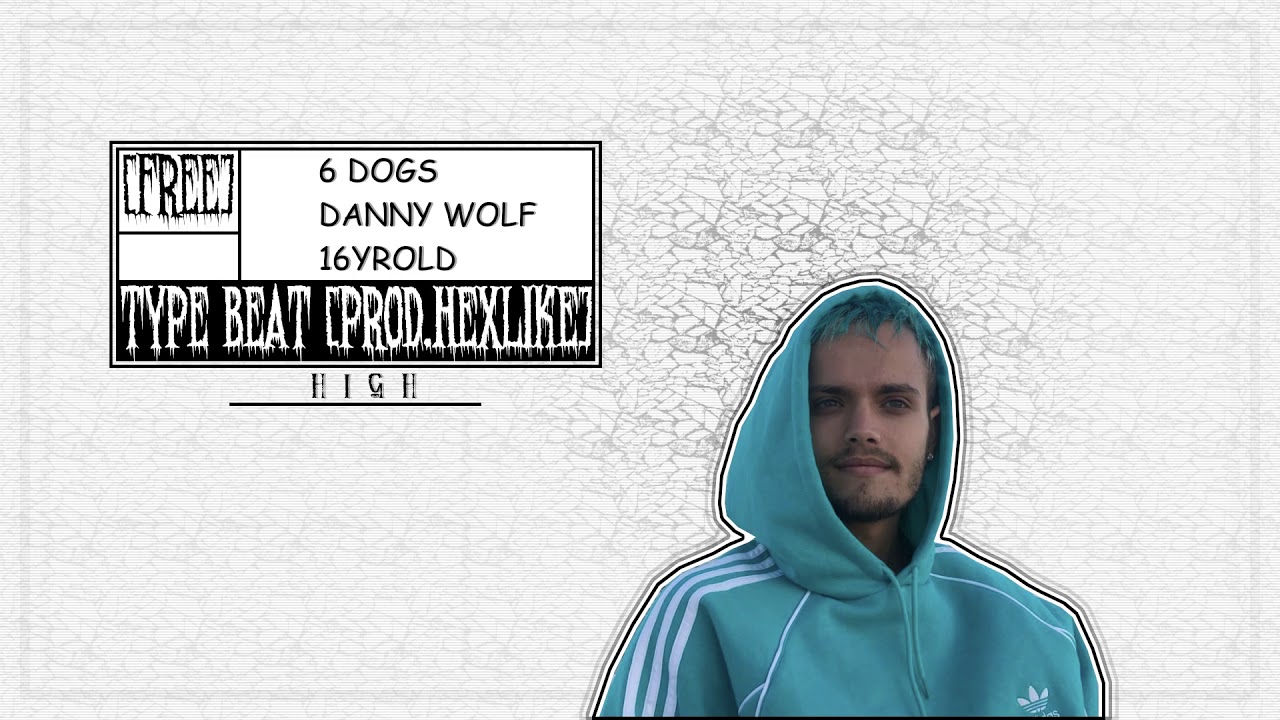 Sold High 6 Dogs X Danny Wolf X 16yrold Type Beat Prod Hexlike