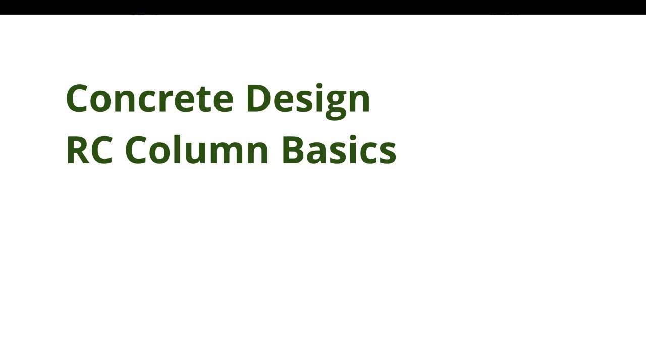 016 Ce342 Concrete Design Rc Column Basics Youtube