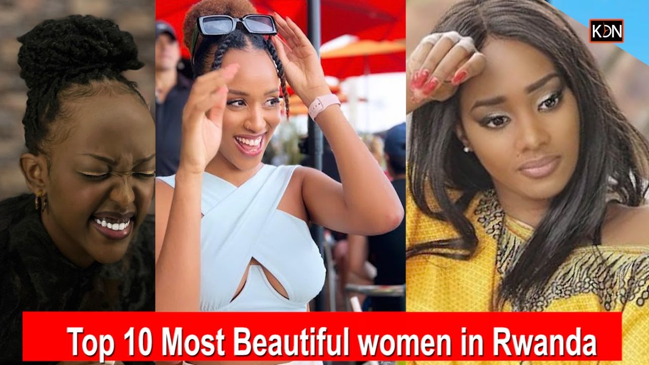 Top 10 Beautiful Ladies In Rwanda 2024 Youtube