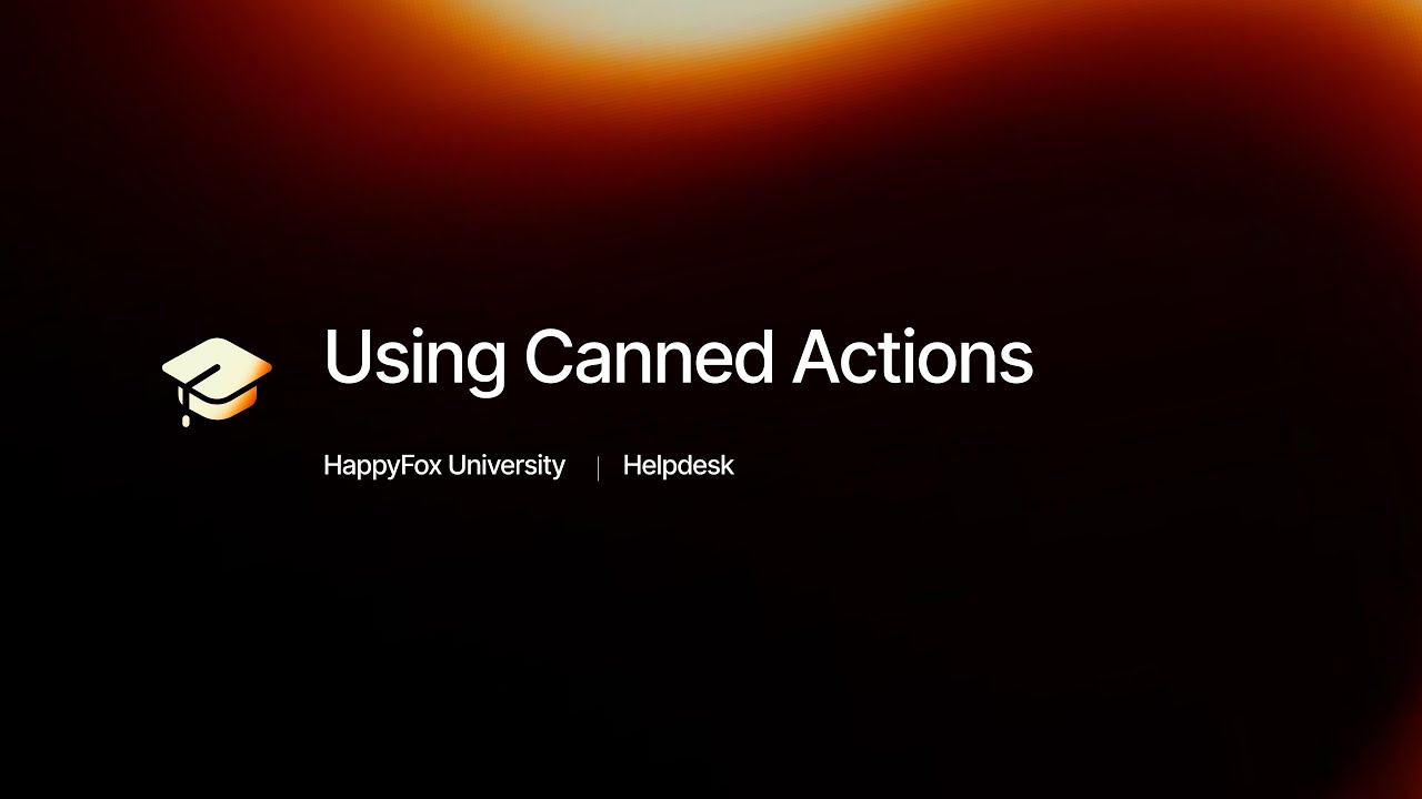 Using Canned Actions Happyfox University Youtube