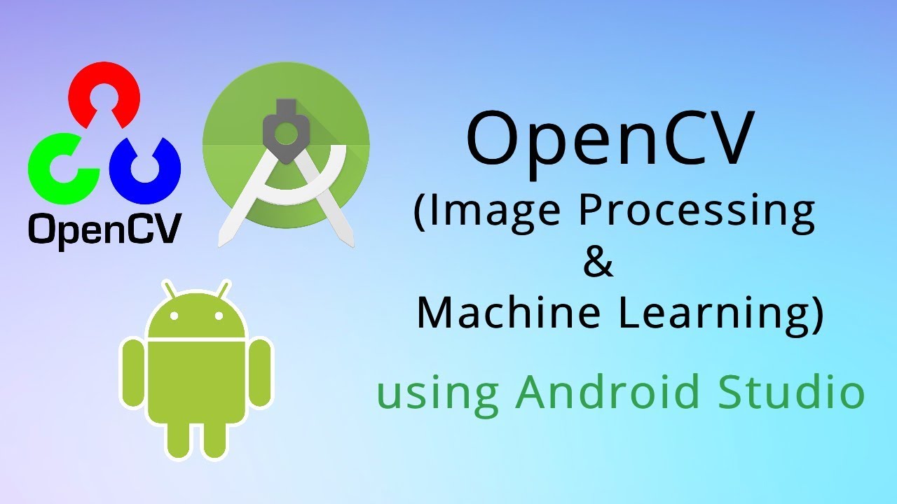 Opencv On Android Android Studio Opencv Configure Opencv In Android
