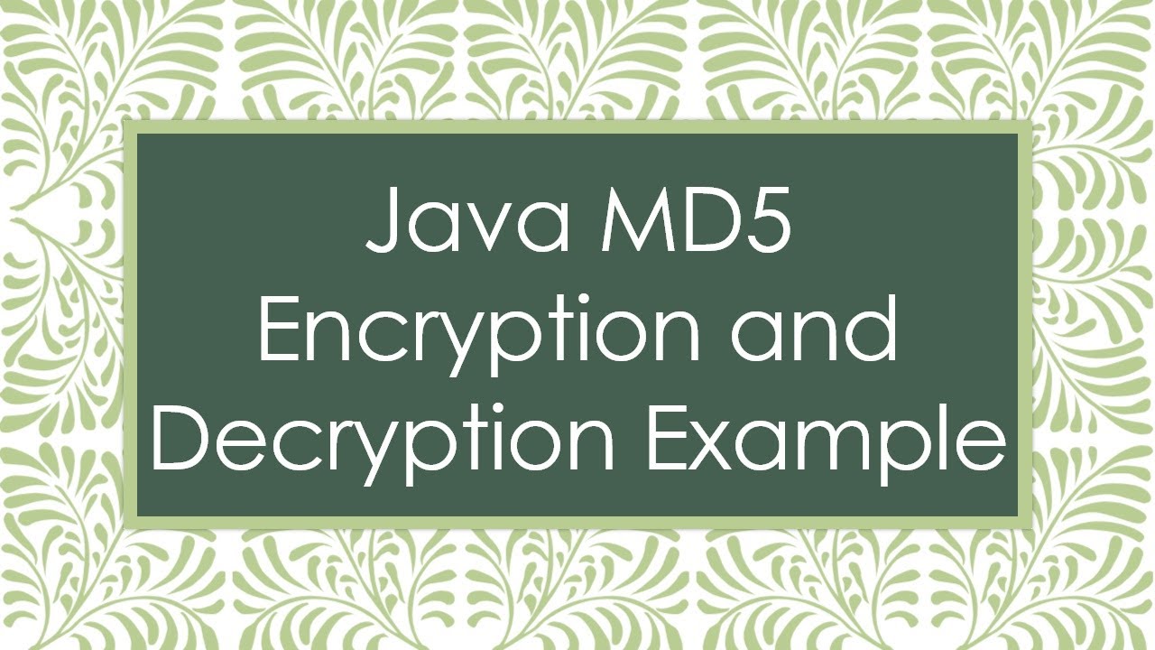 Java Md5 Encryption And Decryption Example Youtube