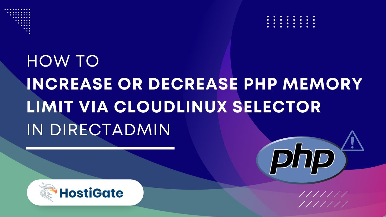 How To Increase Or Decrease Php Memory Limit Via Cloudlinux Selector In