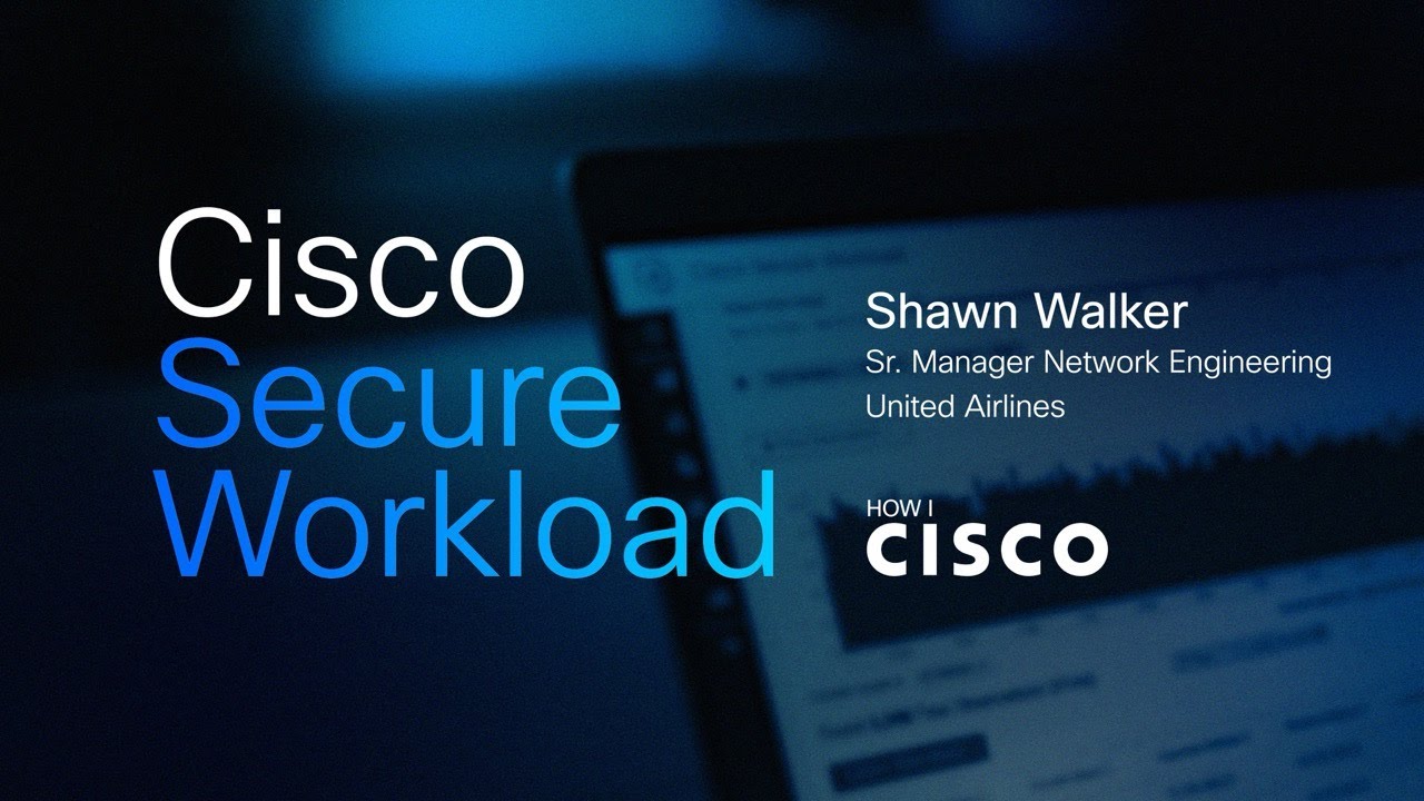 How United Airlines Protects Customers With Cisco Secure Workload How