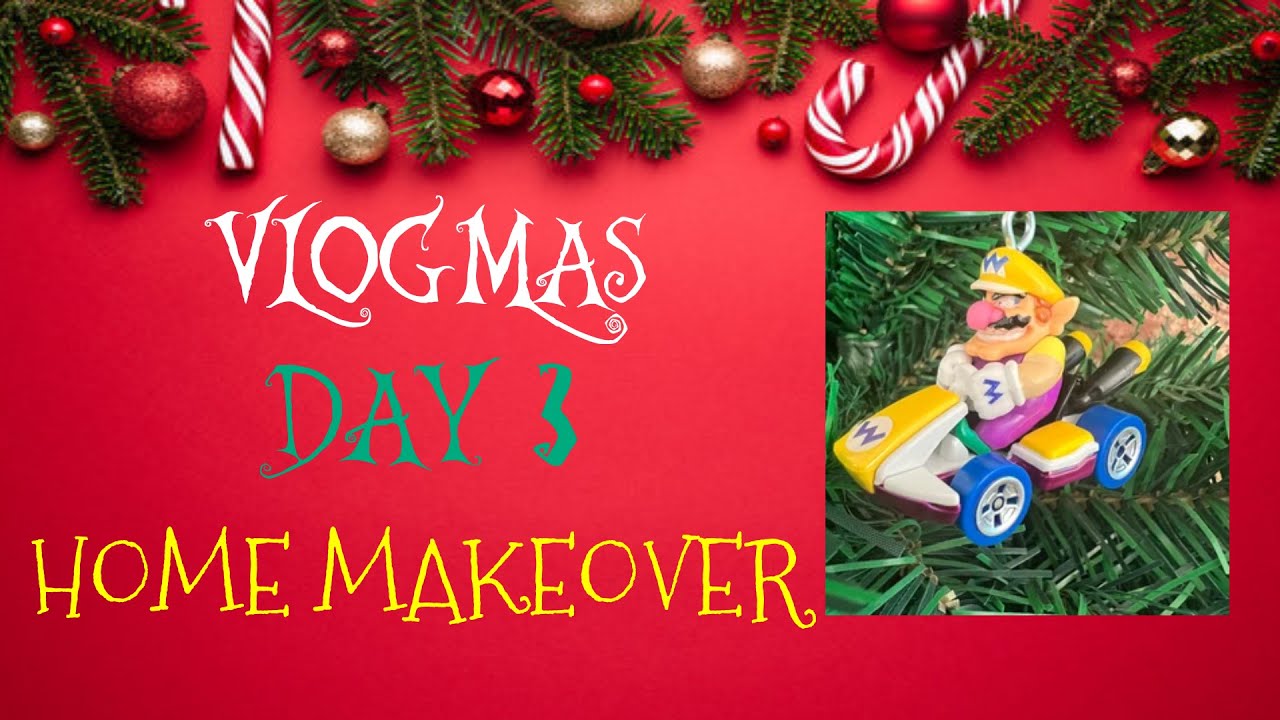Vlogmas Day 3 Home Makeover Youtube