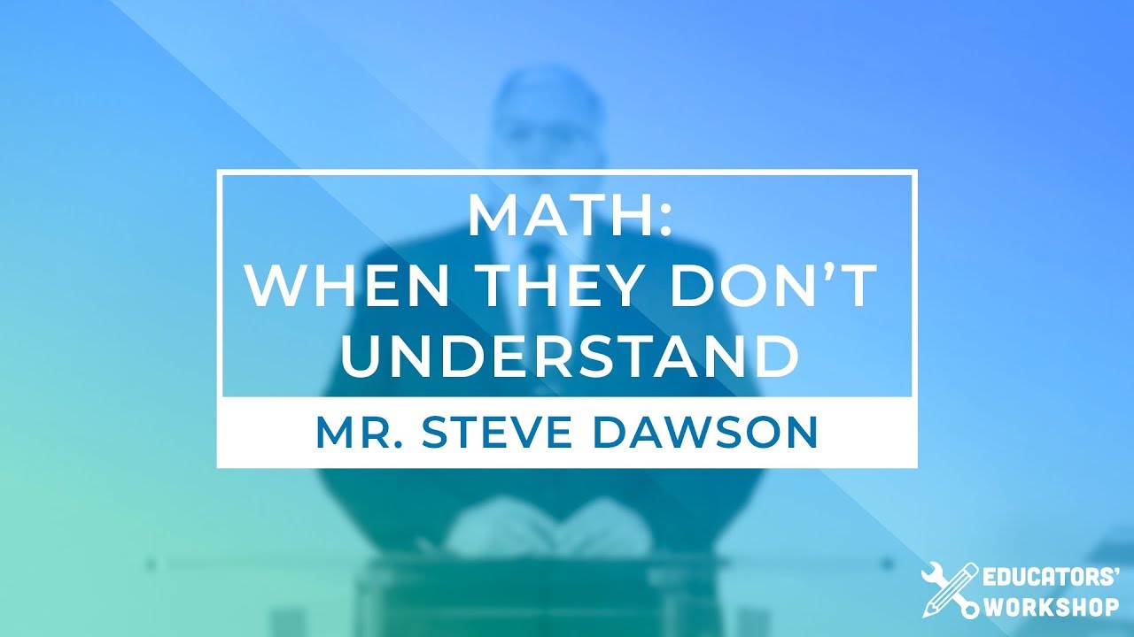 Educators Workshop Math When They Don T Understand Youtube