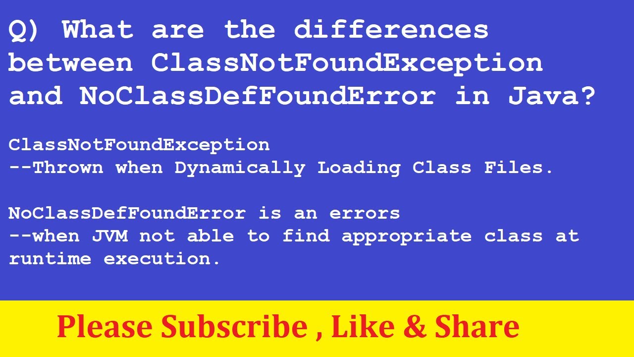 Differences Between Classnotfoundexception And Noclassdeffounderror In