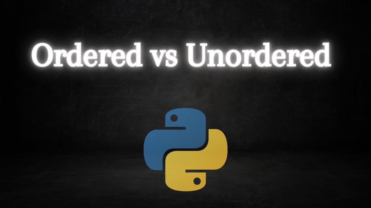 Ordered Vs Unordered Data Structures Python Basic Interview