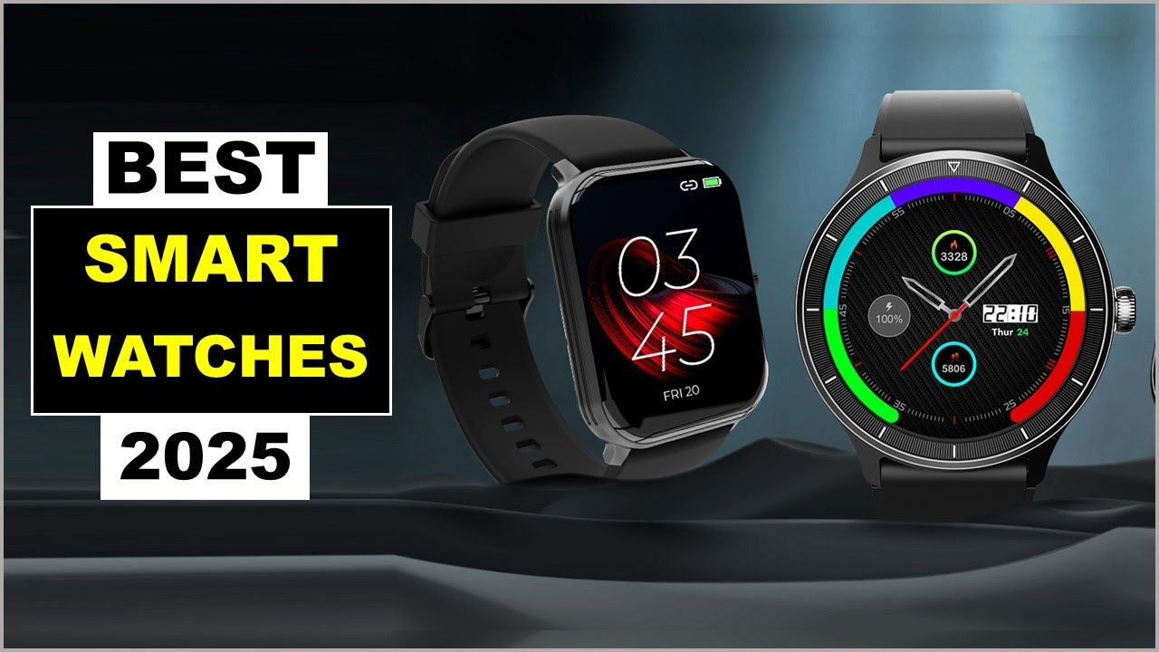 Top 5 Best Smartwatches In 2025 Youtube
