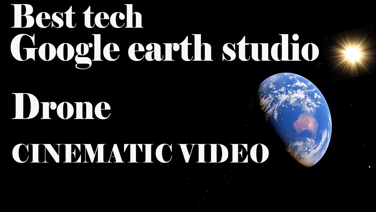 Best Tech Cinematic Video Using Google Earth Studio Google Earth Studio