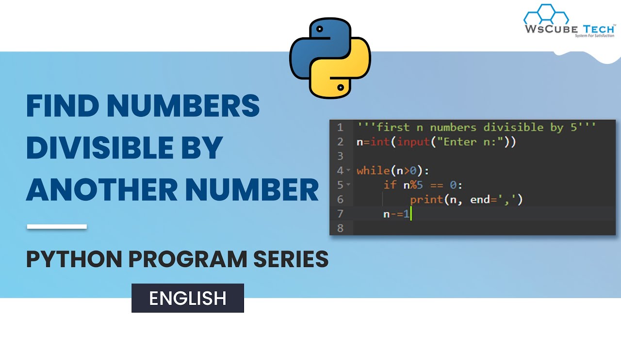 Find Numbers Divisible By Another Number English Python Program