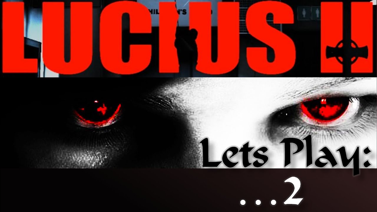 Lucius 2 002 Spielen Wie Gronkh тше Let S Play Lucius 2 Youtube