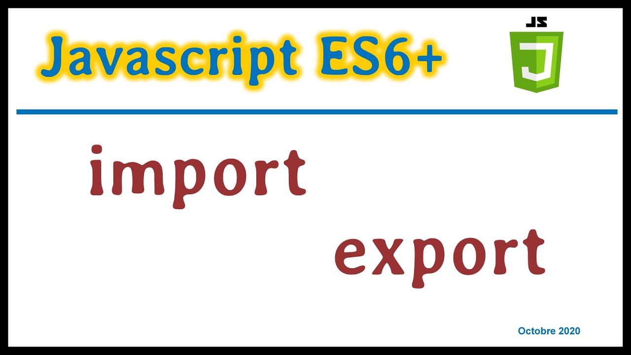 Javascript Es6 Apprendre Import Et Export Youtube