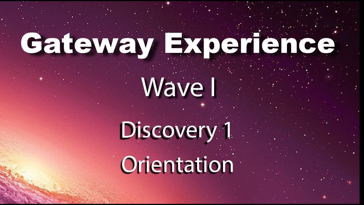 Discovery 1 Orientation Gateway Experience Wave I Youtube